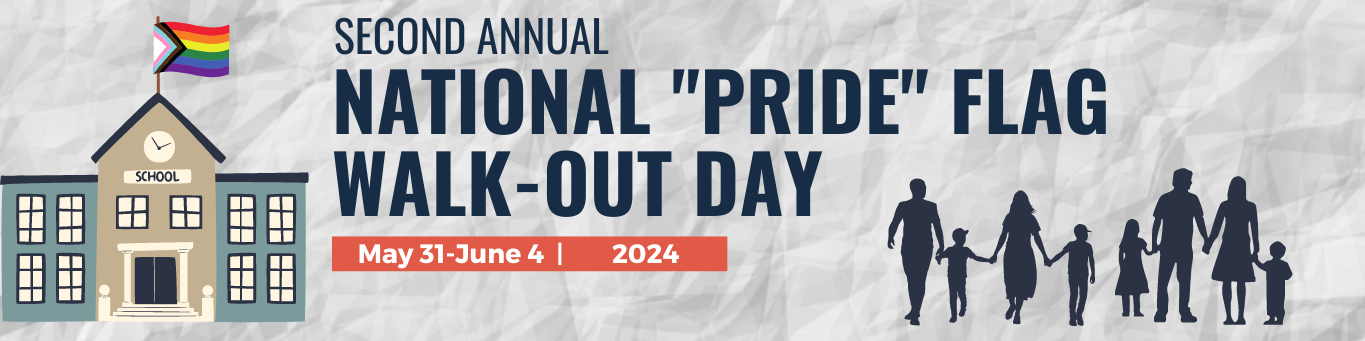 UPDATE: 2024 National “Pride” Flag Walk-Out Day
